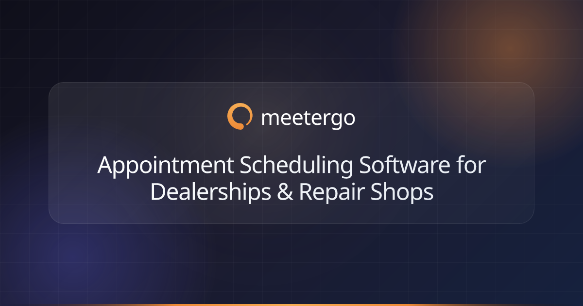 Appointment Scheduling Software for Dealerships & Repair Shops - meetergo
