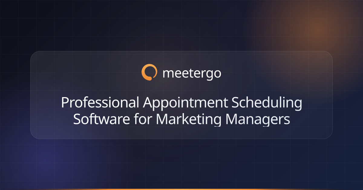 Professional Appointment Scheduling Software for Marketing Managers - meetergo
