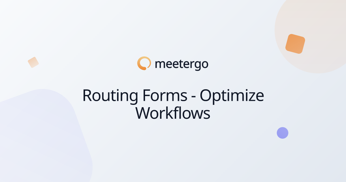 Routing Forms - Optimize Workflows - meetergo