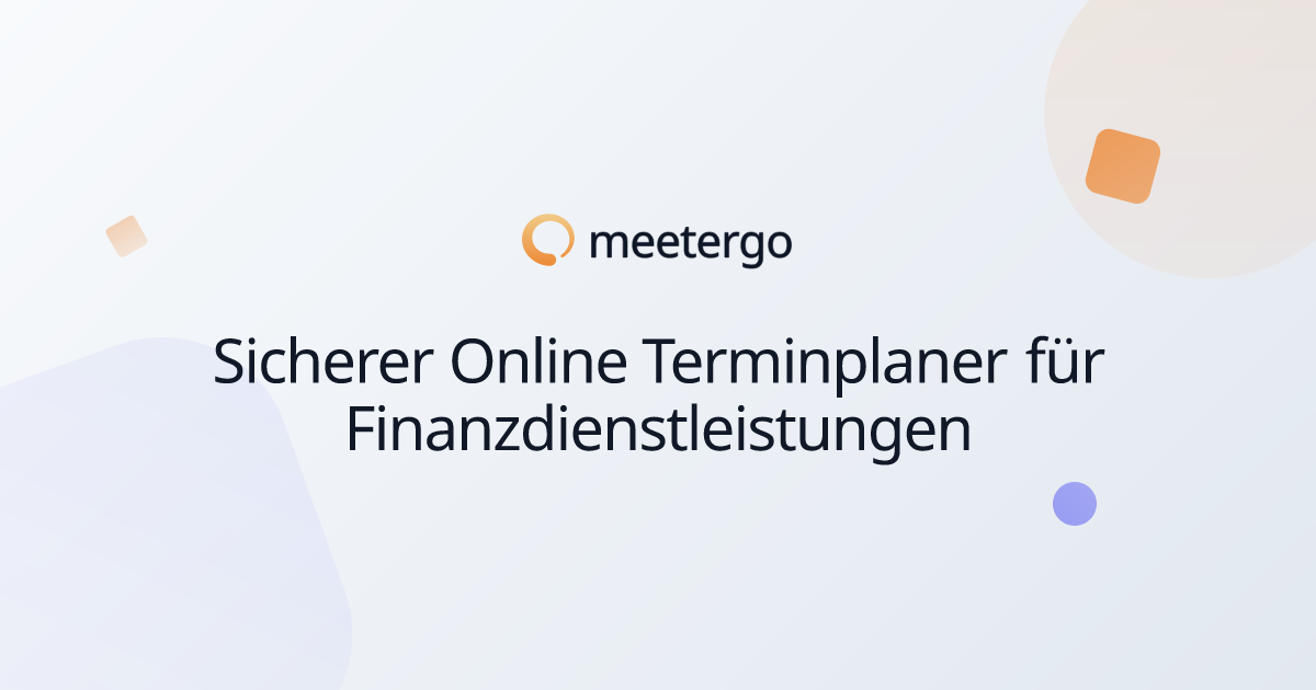 Sicherer Online Terminplaner für Finanzdienstleistungen - meetergo