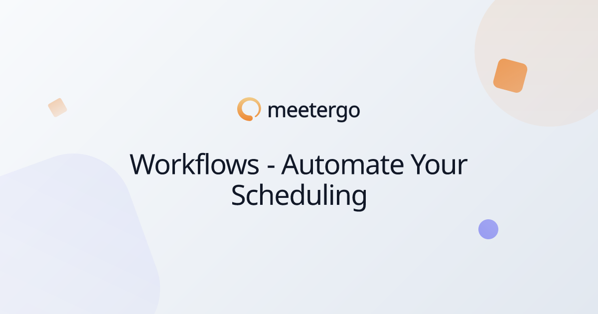 Workflows - Automate Your Scheduling - meetergo