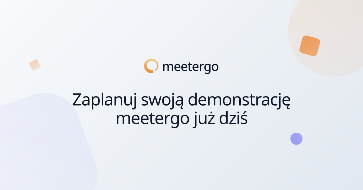 Zaplanuj swoją demonstrację meetergo już dziś | meetergo
